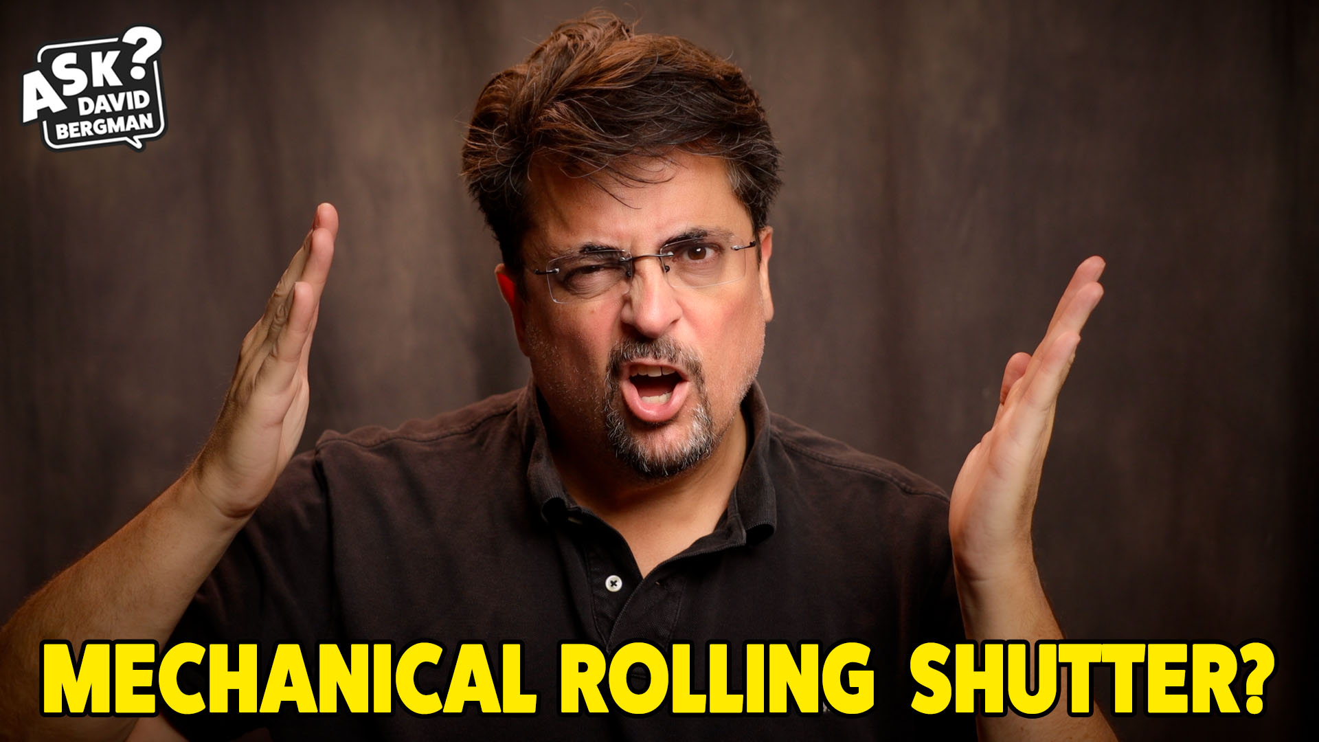 Mechanical Rolling Shutter? – Ask David Bergman